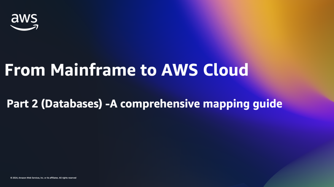 From Mainframe to AWS Cloud: A comprehensive mapping guide – Part 2 (Databases) | Migration ...